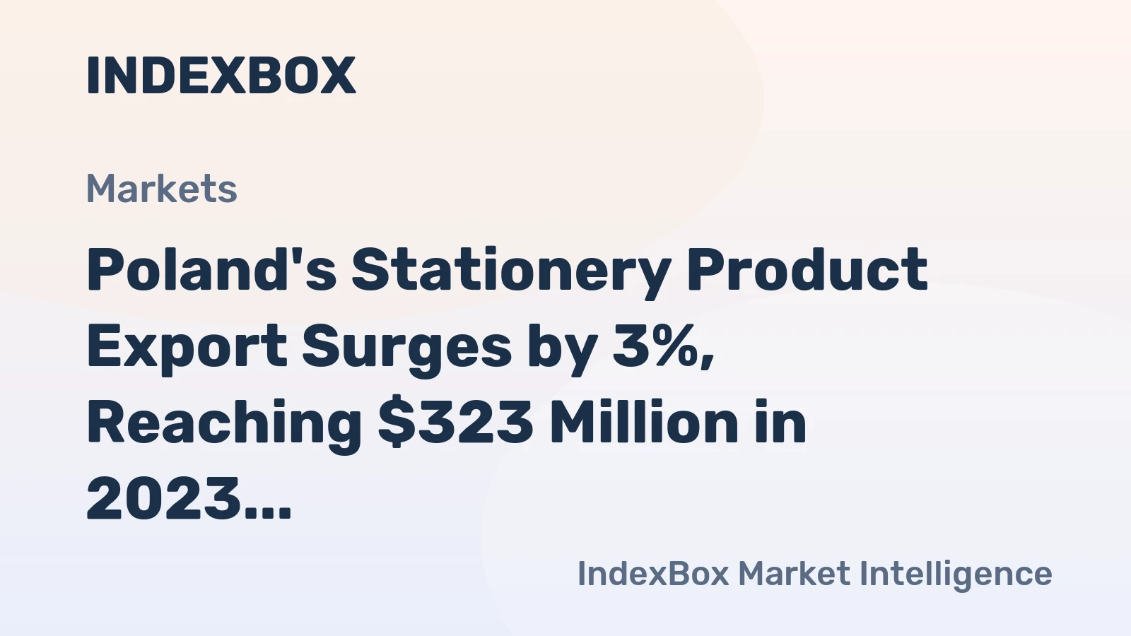 Poland's Stationery Product Export Surges by 3%, Reaching $323 Million in 2023