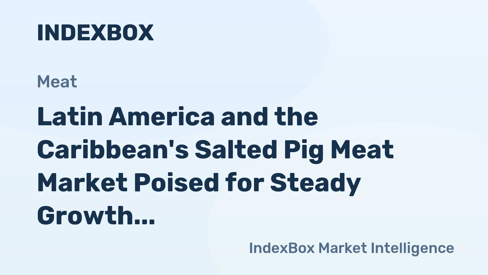 Latin America and the Caribbean's Salted Pig Meat Market Poised for Steady Growth With 1.8% CAGR