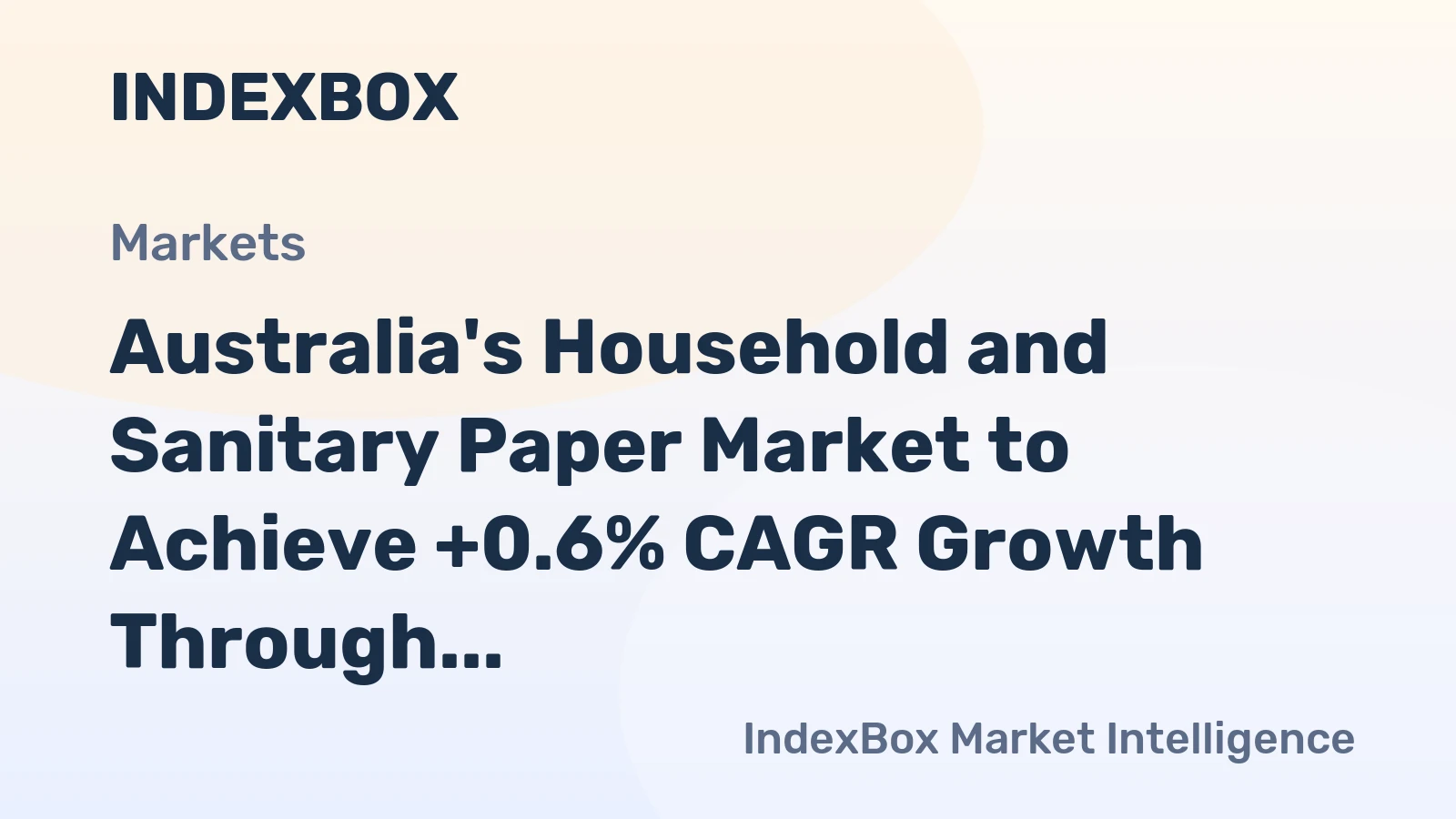 Australia's Household and Sanitary Paper Market to Achieve +0.6% CAGR Growth Through 2035