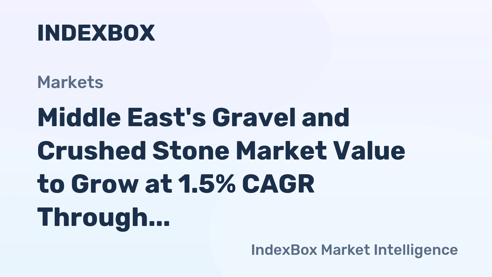 Middle East's Gravel and Crushed Stone Market Value to Grow at 1.5% CAGR Through 2035