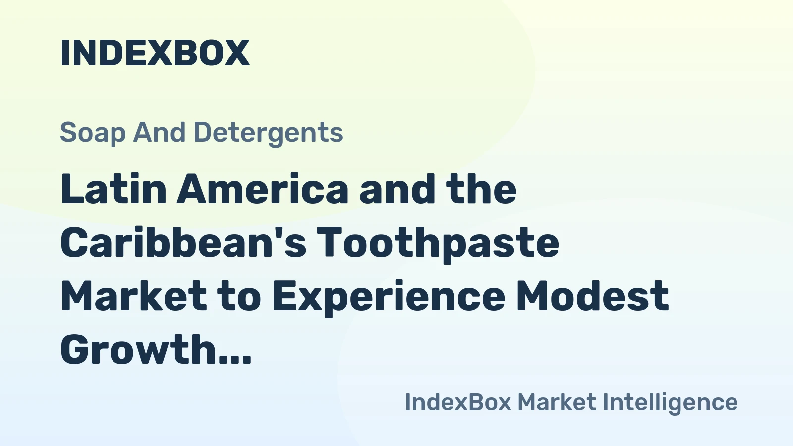 Latin America and the Caribbean's Toothpaste Market to Experience Modest Growth with +1.0% CAGR from 2024 to 2035