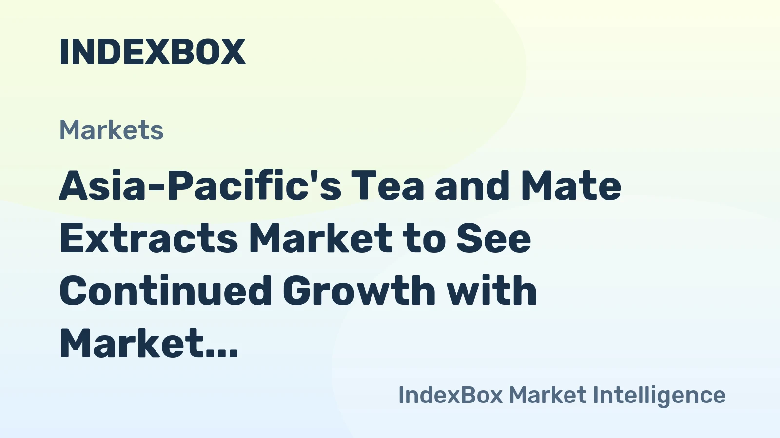 Asia-Pacific's Tea and Mate Extracts Market to See Continued Growth with Market Volume Reaching 703K Tons and Value Reaching $5.6B by 2035