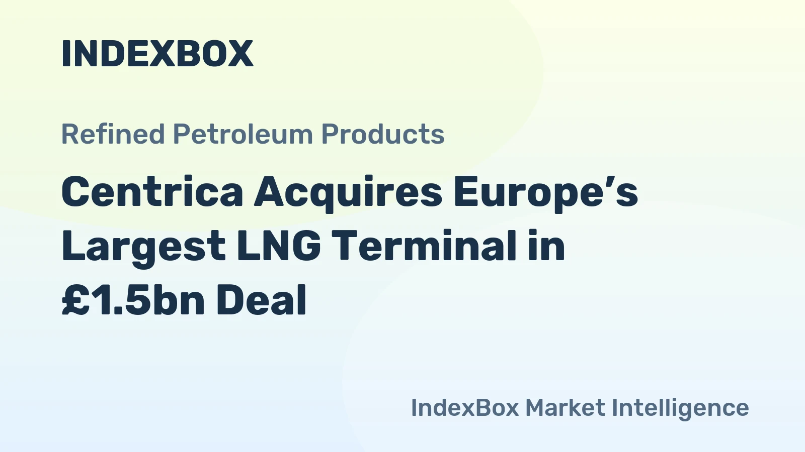 Centrica Acquires Europe’s Largest LNG Terminal in £1.5bn Deal