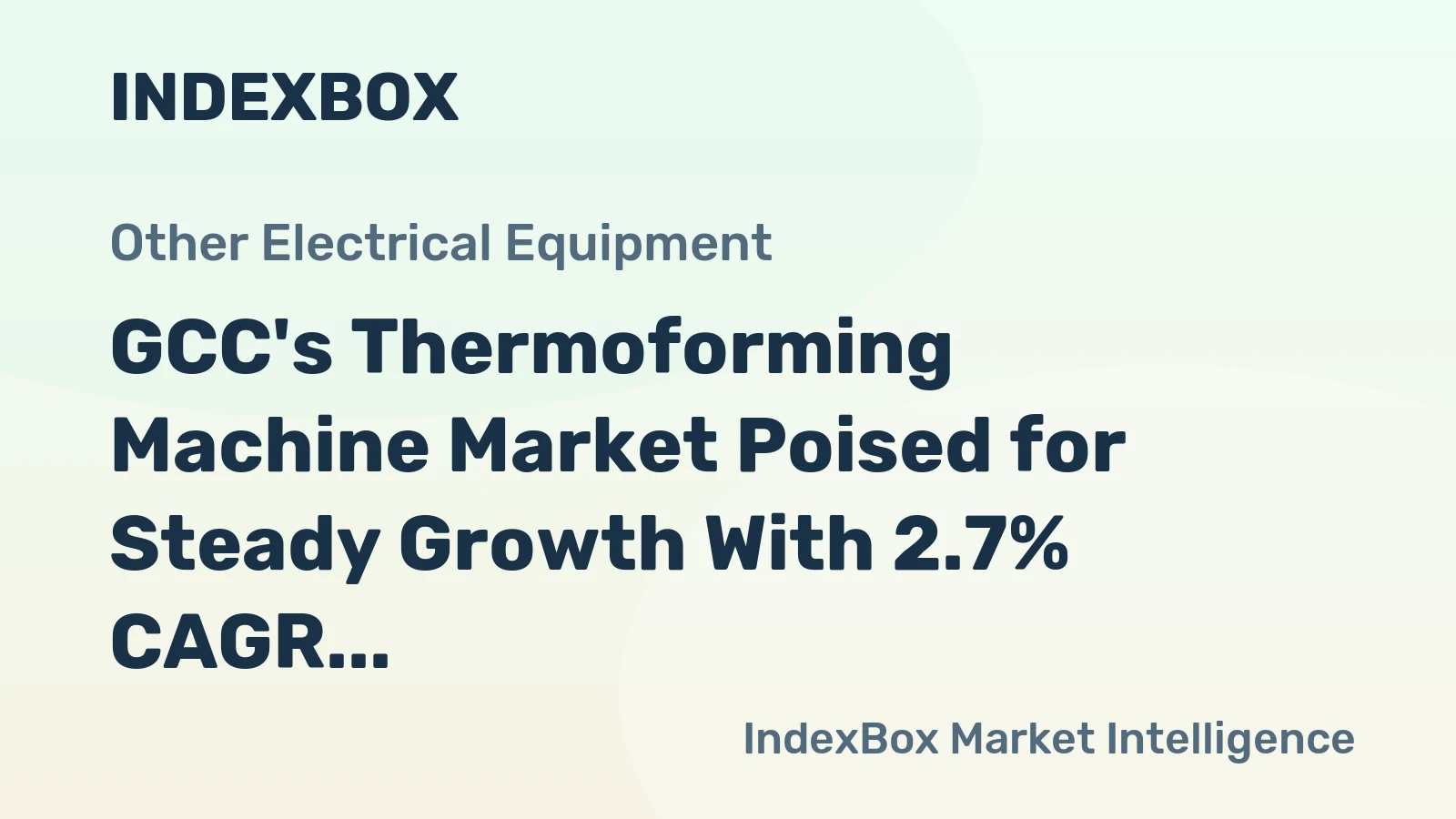 GCC's Thermoforming Machine Market Poised for Steady Growth With 2.7% CAGR in Value