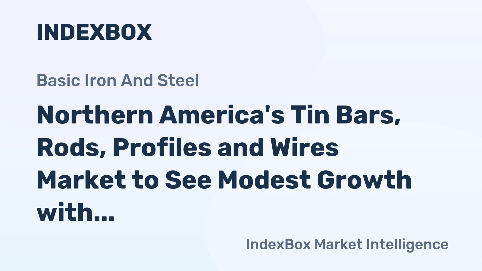 Northern America's Tin Bars, Rods, Profiles and Wires Market to See Modest Growth with +0.1% CAGR through 2035