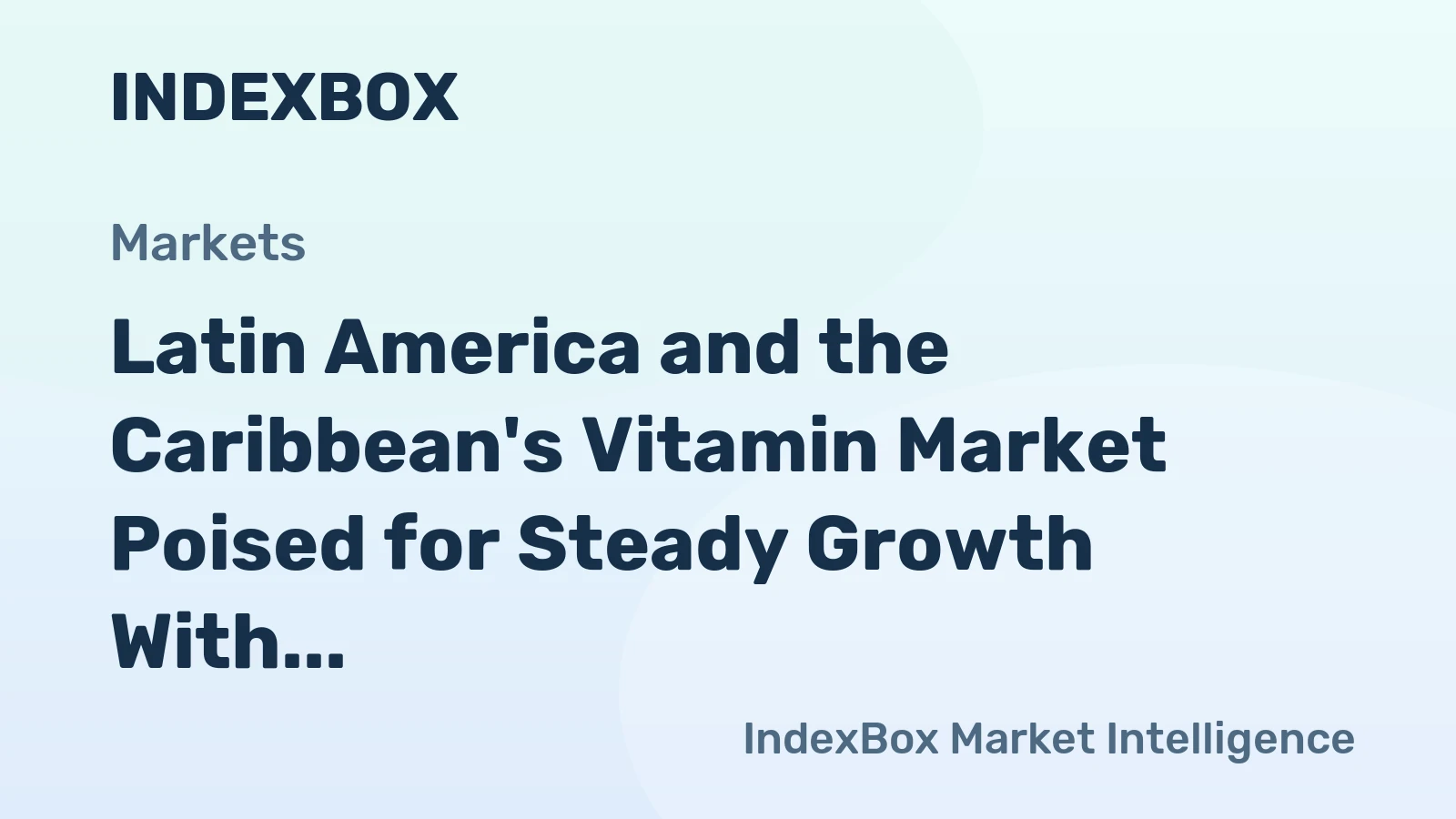 Latin America and the Caribbean's Vitamin Market Poised for Steady Growth With 1.7% CAGR Through 2035