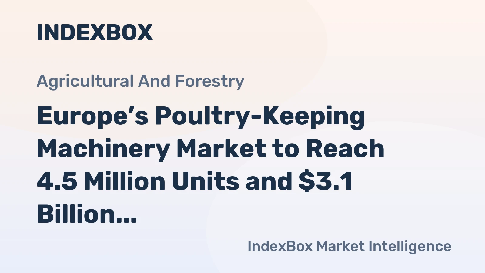 Europe’s Poultry-Keeping Machinery Market to Reach 4.5 Million Units and $3.1 Billion by 2035