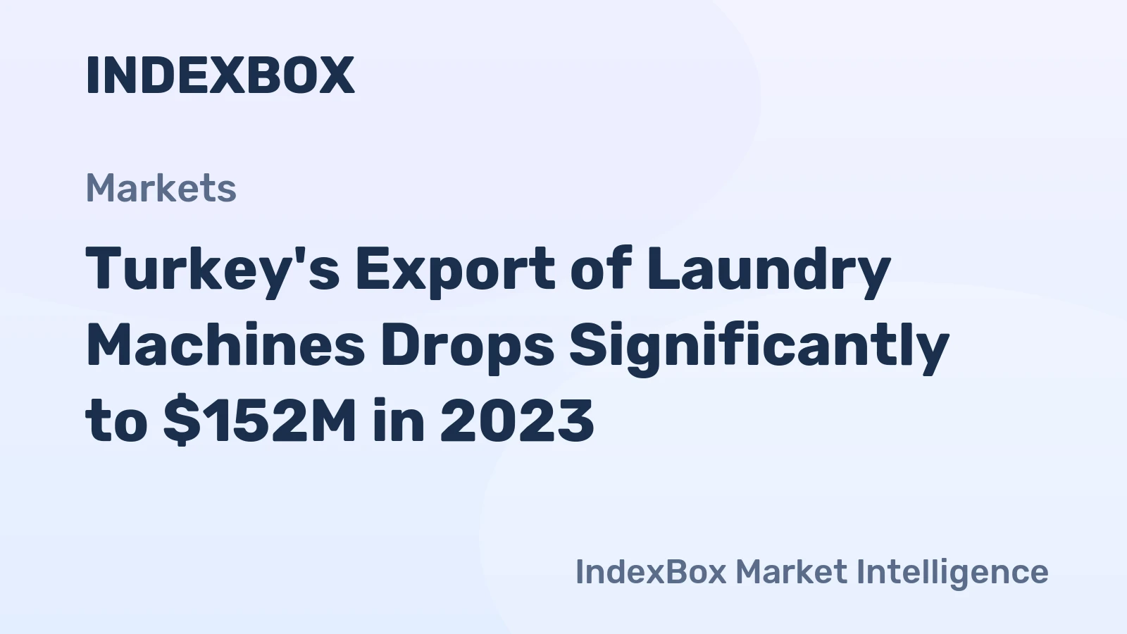 Turkey's Export of Laundry Machines Drops Significantly to $152M in 2023