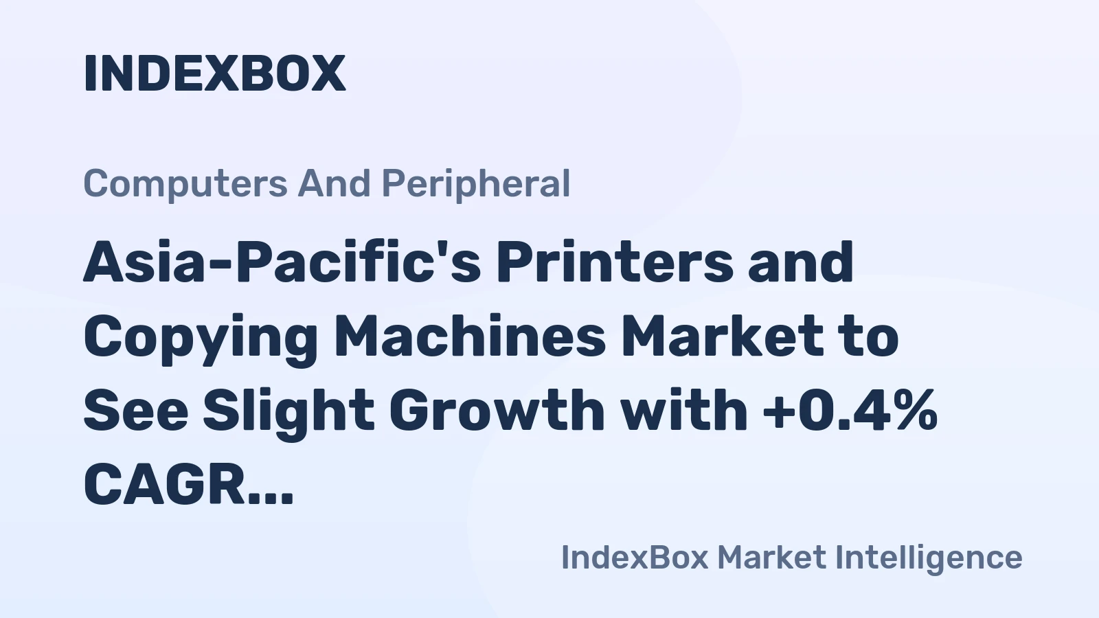 Asia-Pacific's Printers and Copying Machines Market to See Slight Growth with +0.4% CAGR from 2024-2035