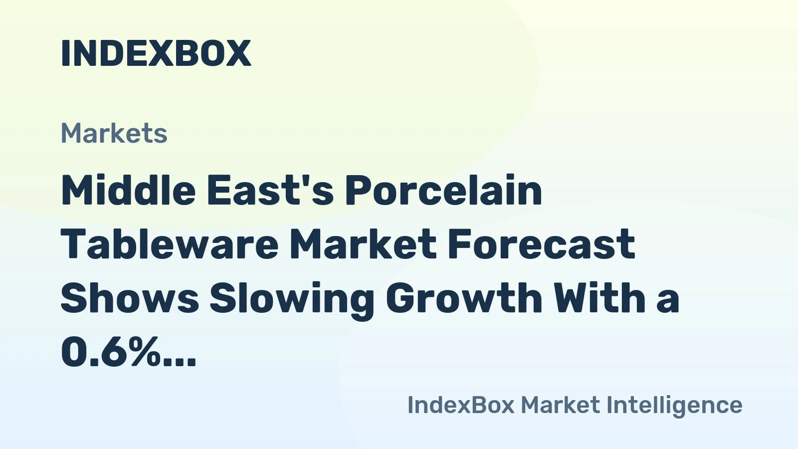 Middle East's Porcelain Tableware Market Forecast Shows Slowing Growth With a 0.6% CAGR in Value