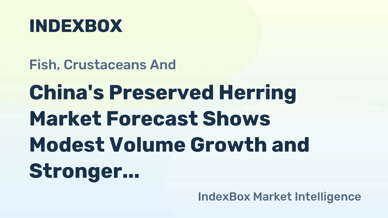 China's Preserved Herring Market Forecast Shows Modest Volume Growth and Stronger Value Expansion