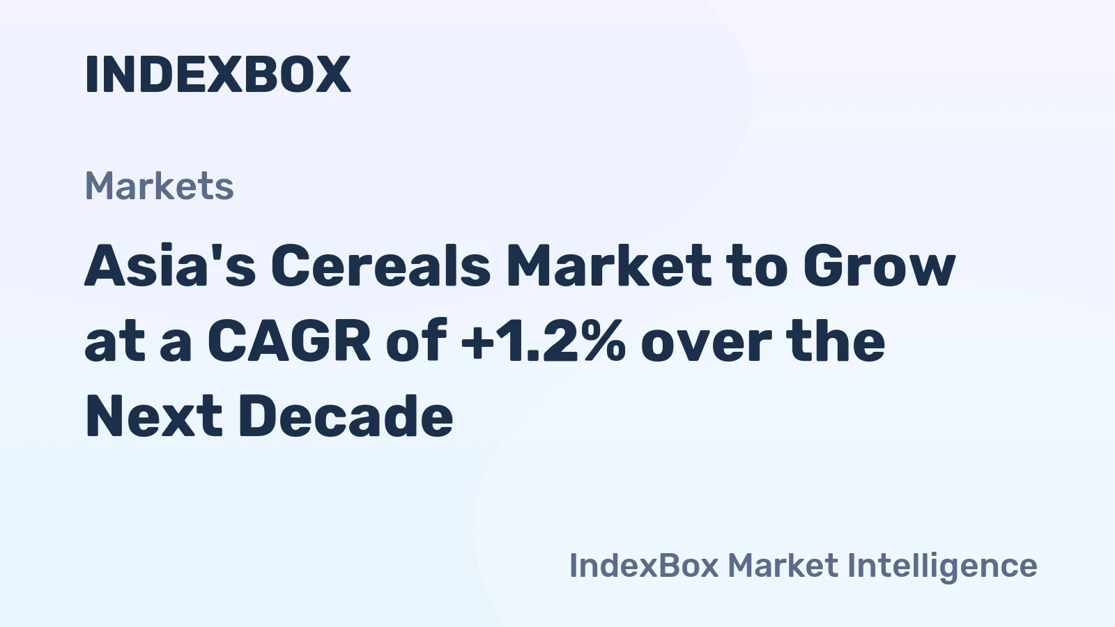 Asia's Cereals Market to Grow at a CAGR of +1.2% over the Next Decade
