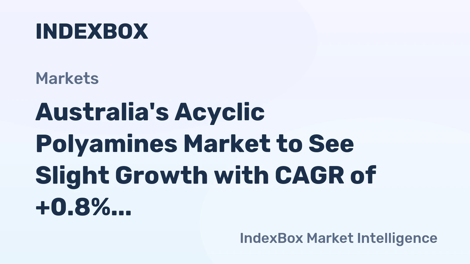 Australia's Acyclic Polyamines Market to See Slight Growth with CAGR of +0.8% over the Next Decade
