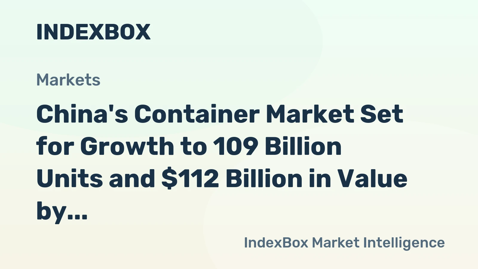 China's Container Market Set for Growth to 109 Billion Units and $112 Billion in Value by 2035