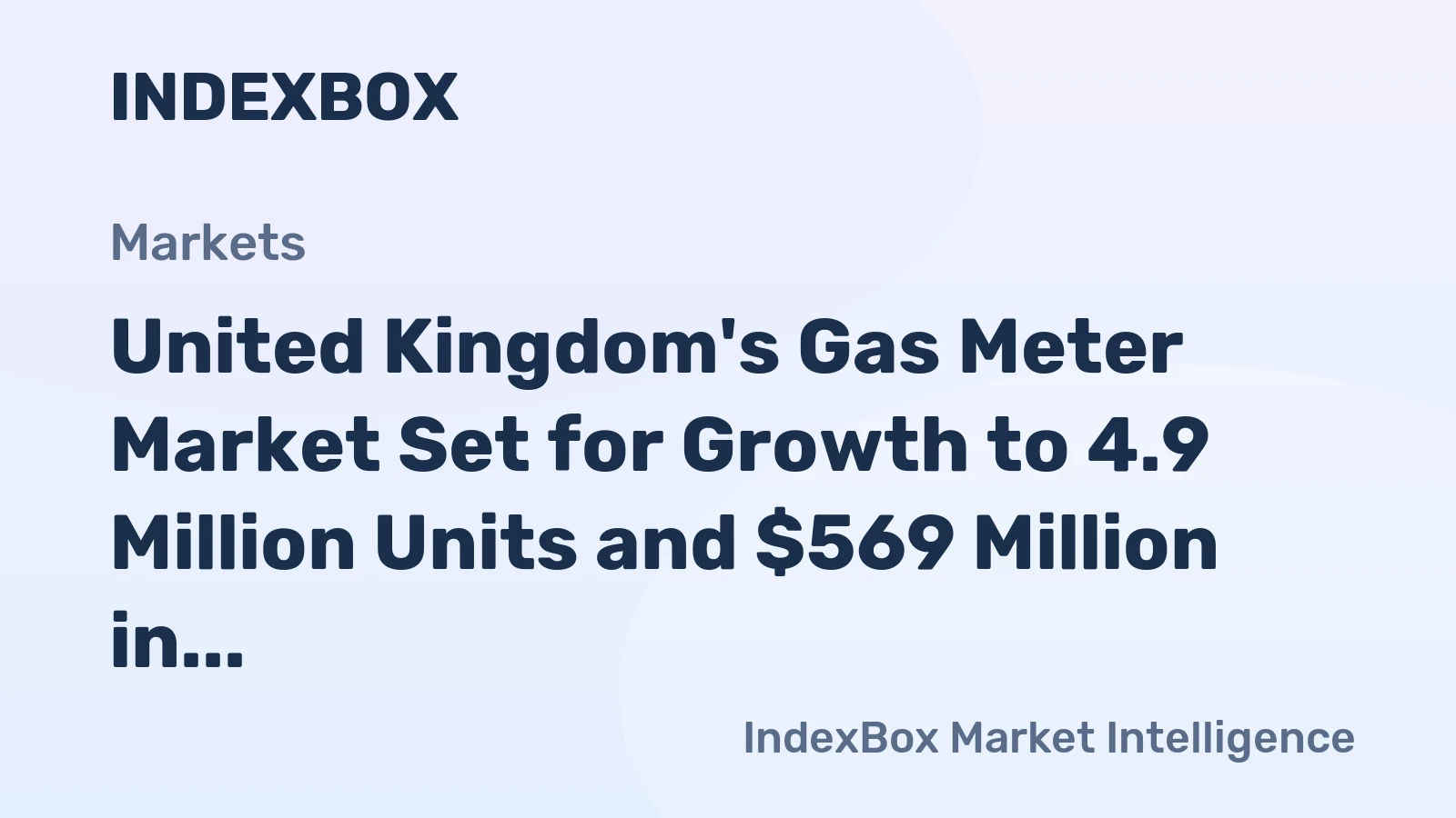 United Kingdom's Gas Meter Market Set for Growth to 4.9 Million Units and $569 Million in Value