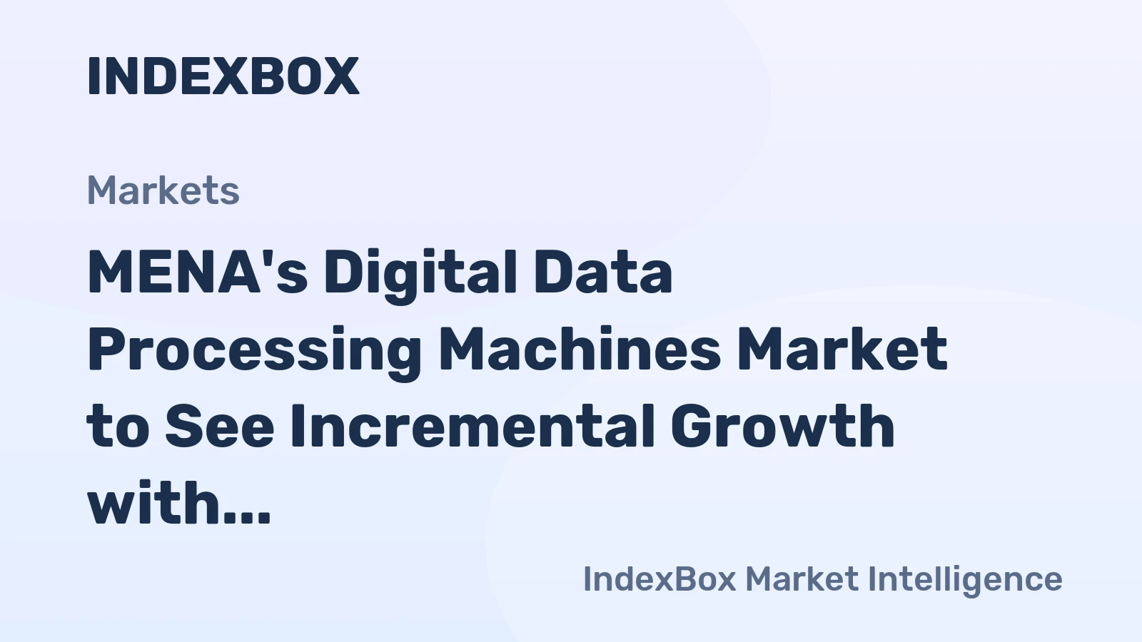 MENA's Digital Data Processing Machines Market to See Incremental Growth with 0.9% CAGR.