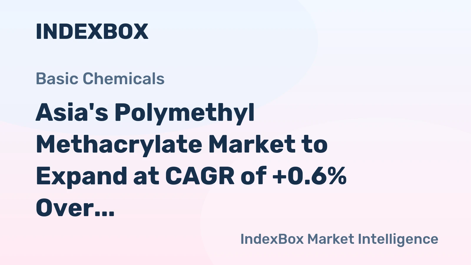 Asia's Polymethyl Methacrylate Market to Expand at CAGR of +0.6% Over Next Decade