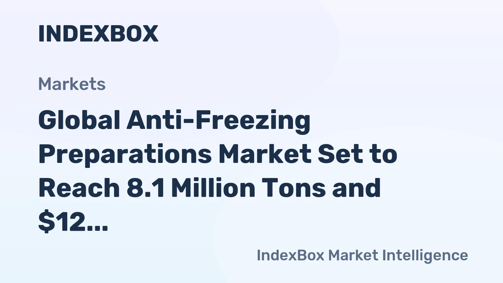 Global Anti-Freezing Preparations Market Set to Reach 8.1 Million Tons and $12 Billion