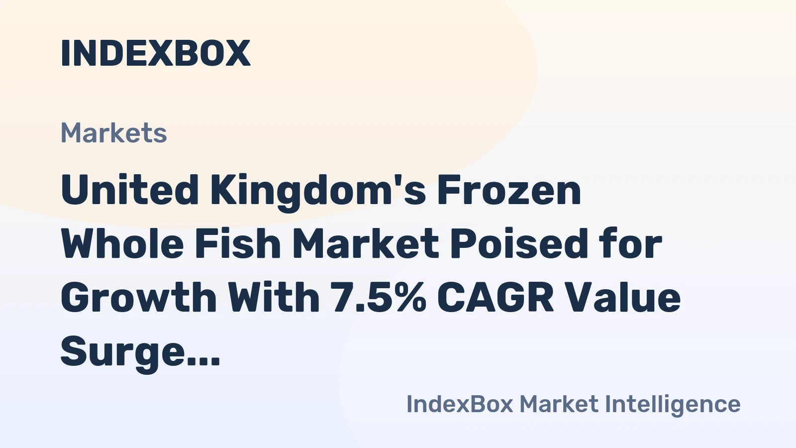 United Kingdom's Frozen Whole Fish Market Poised for Growth With 7.5% CAGR Value Surge