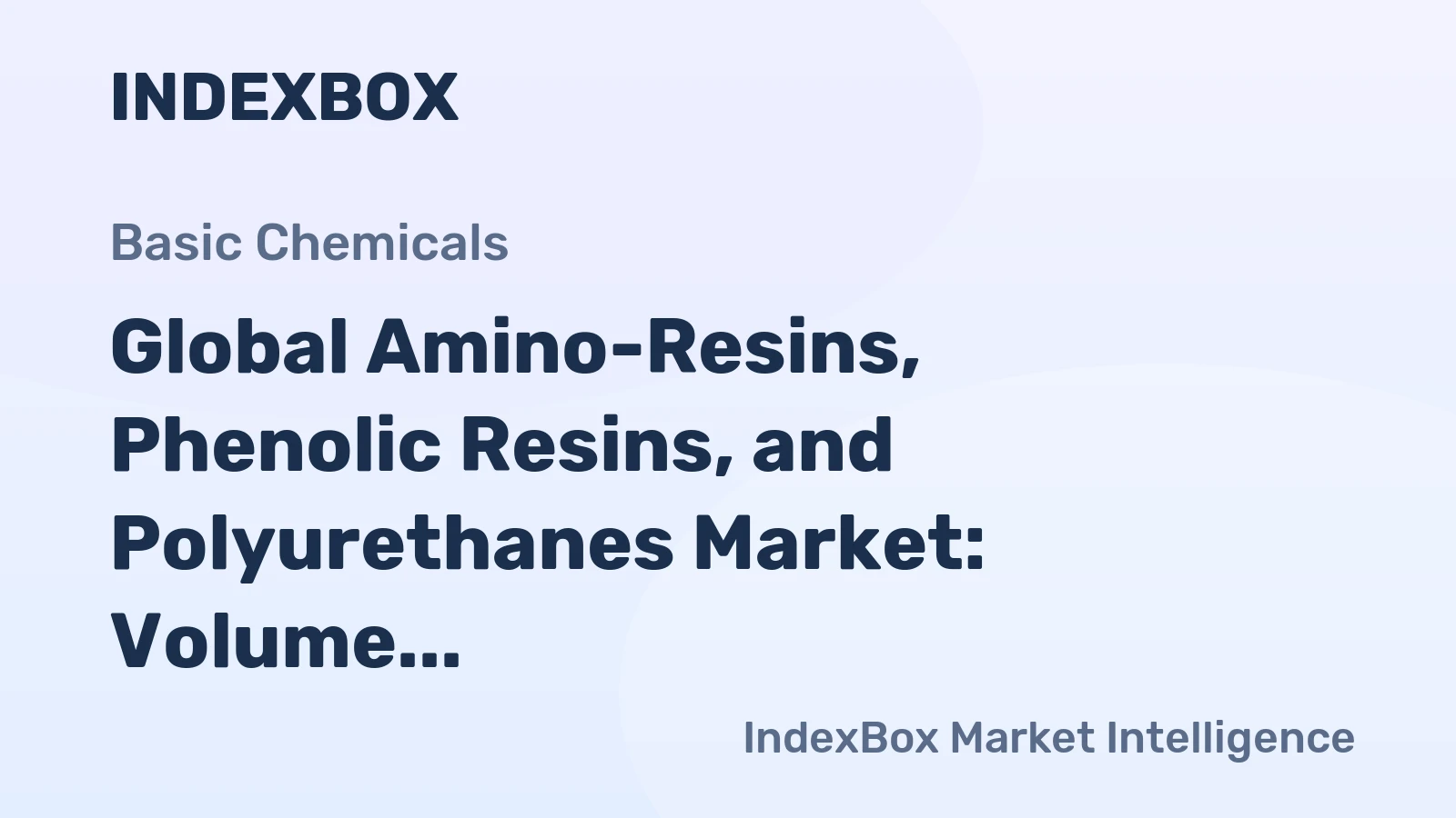 Global Amino-Resins, Phenolic Resins, and Polyurethanes Market: Volume to Reach 82M Tons and Value to Hit $234.1B by 2035
