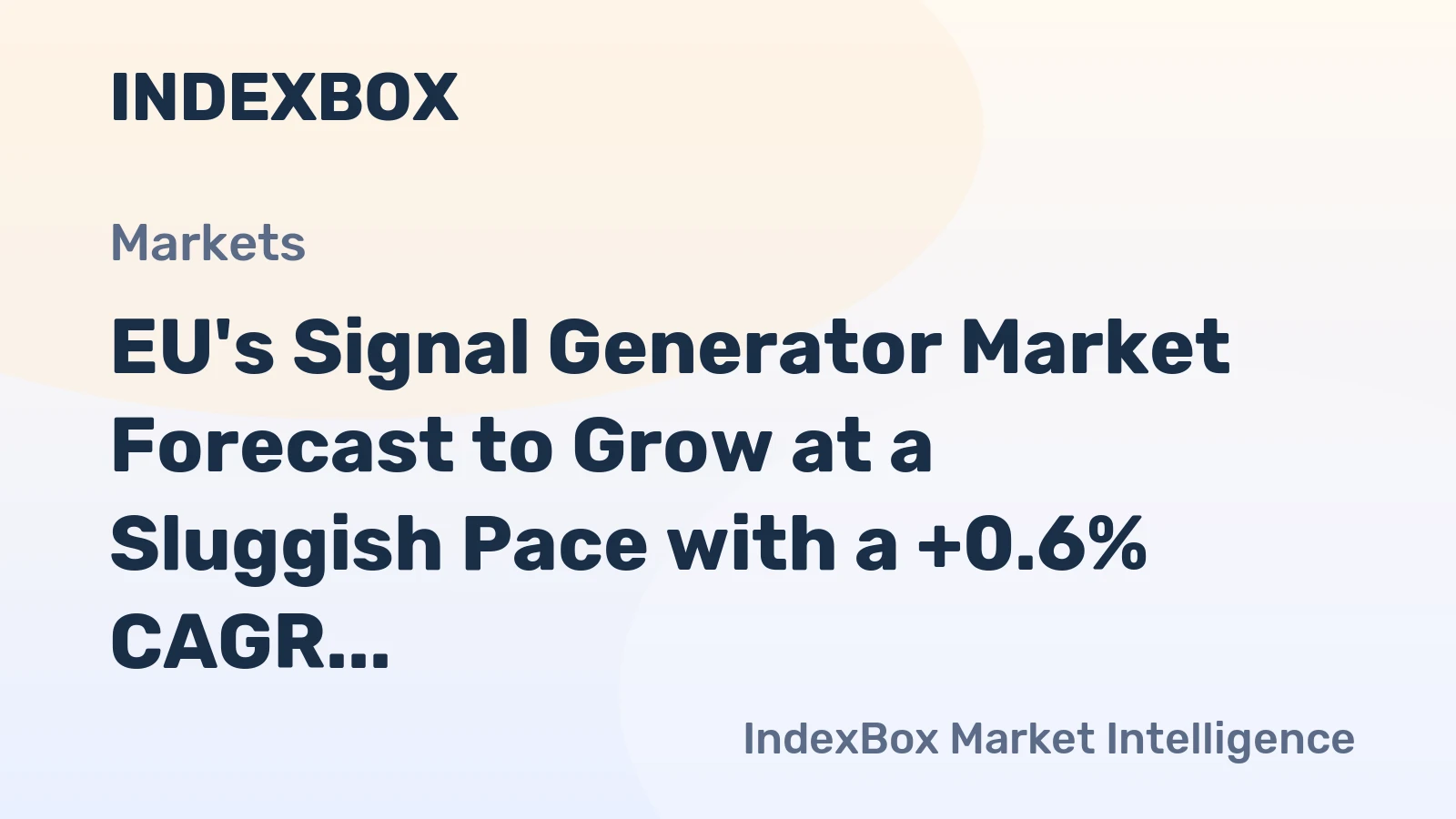 EU's Signal Generator Market Forecast to Grow at a Sluggish Pace with a +0.6% CAGR in Value