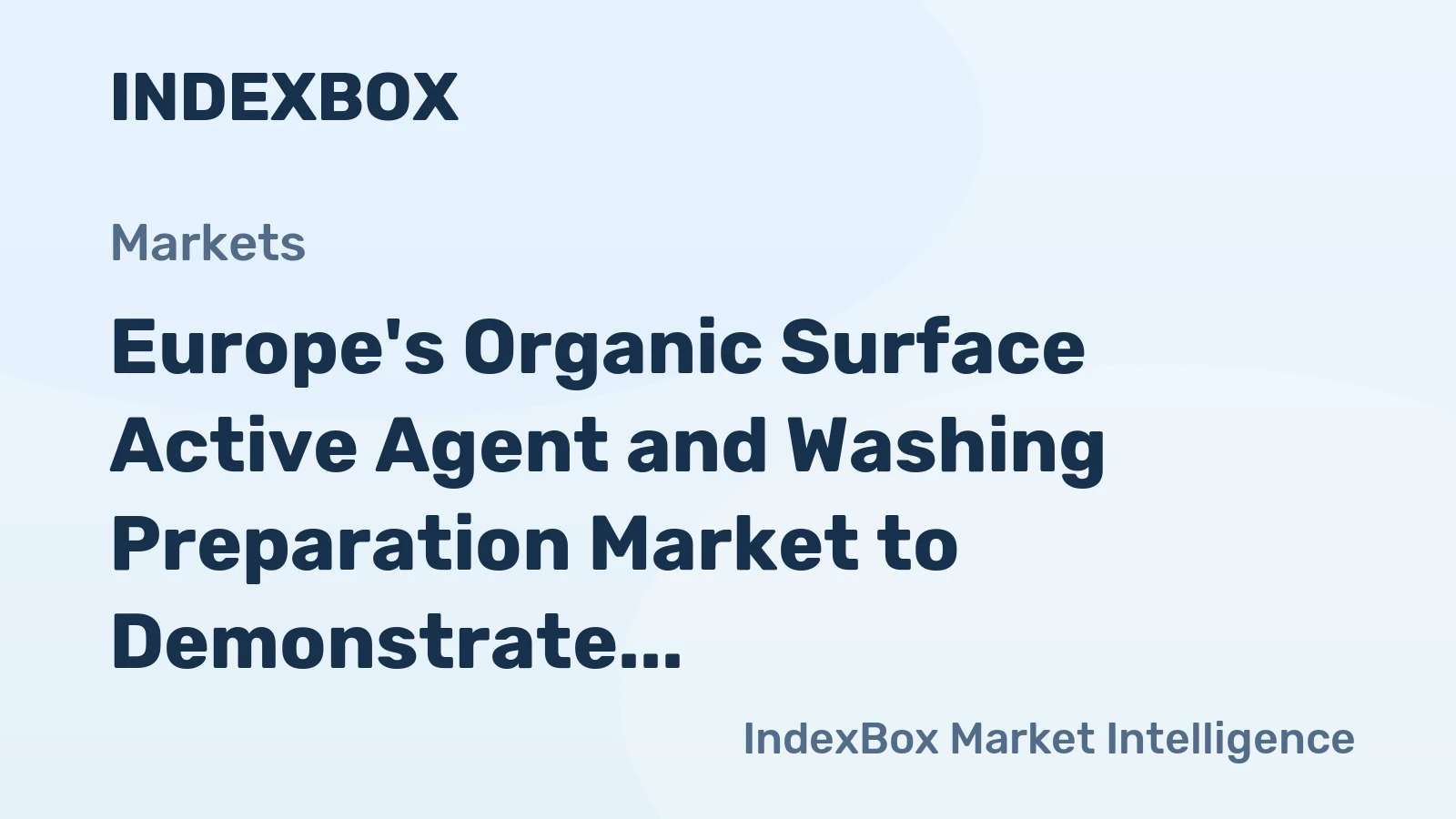 Europe's Organic Surface Active Agent and Washing Preparation Market to Demonstrate Slight Growth with a CAGR of +0.9% from 2024 to 2035