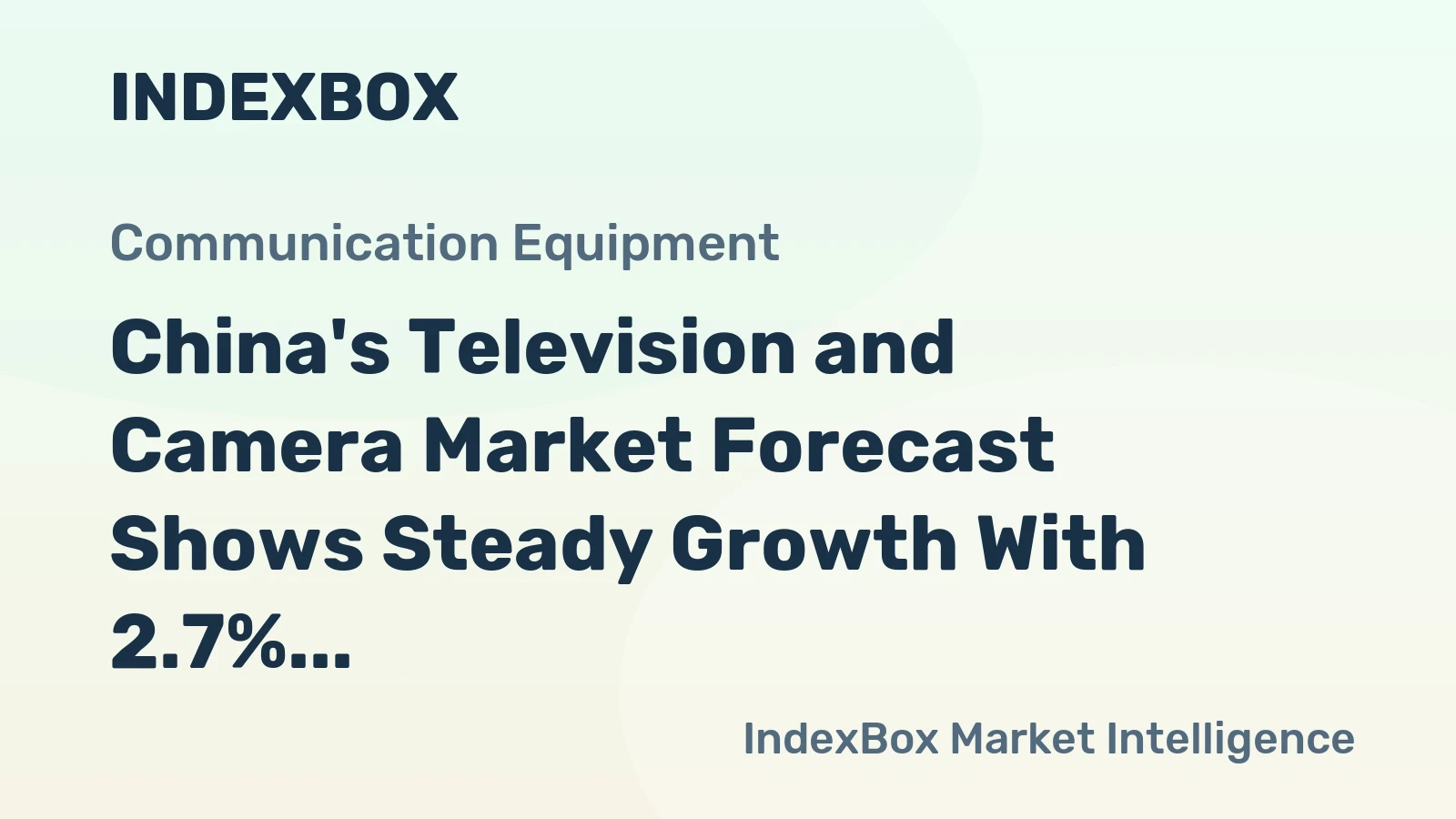 China's Television and Camera Market Forecast Shows Steady Growth With 2.7% CAGR
