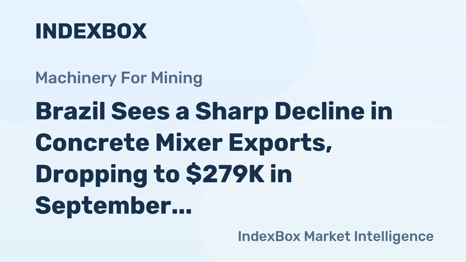 Brazil Sees a Sharp Decline in Concrete Mixer Exports, Dropping to $279K in September 2024