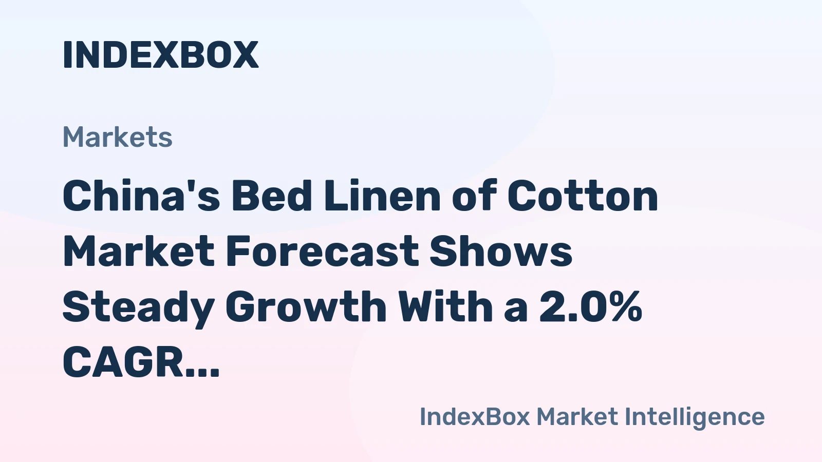 China's Bed Linen of Cotton Market Forecast Shows Steady Growth With a 2.0% CAGR in Value