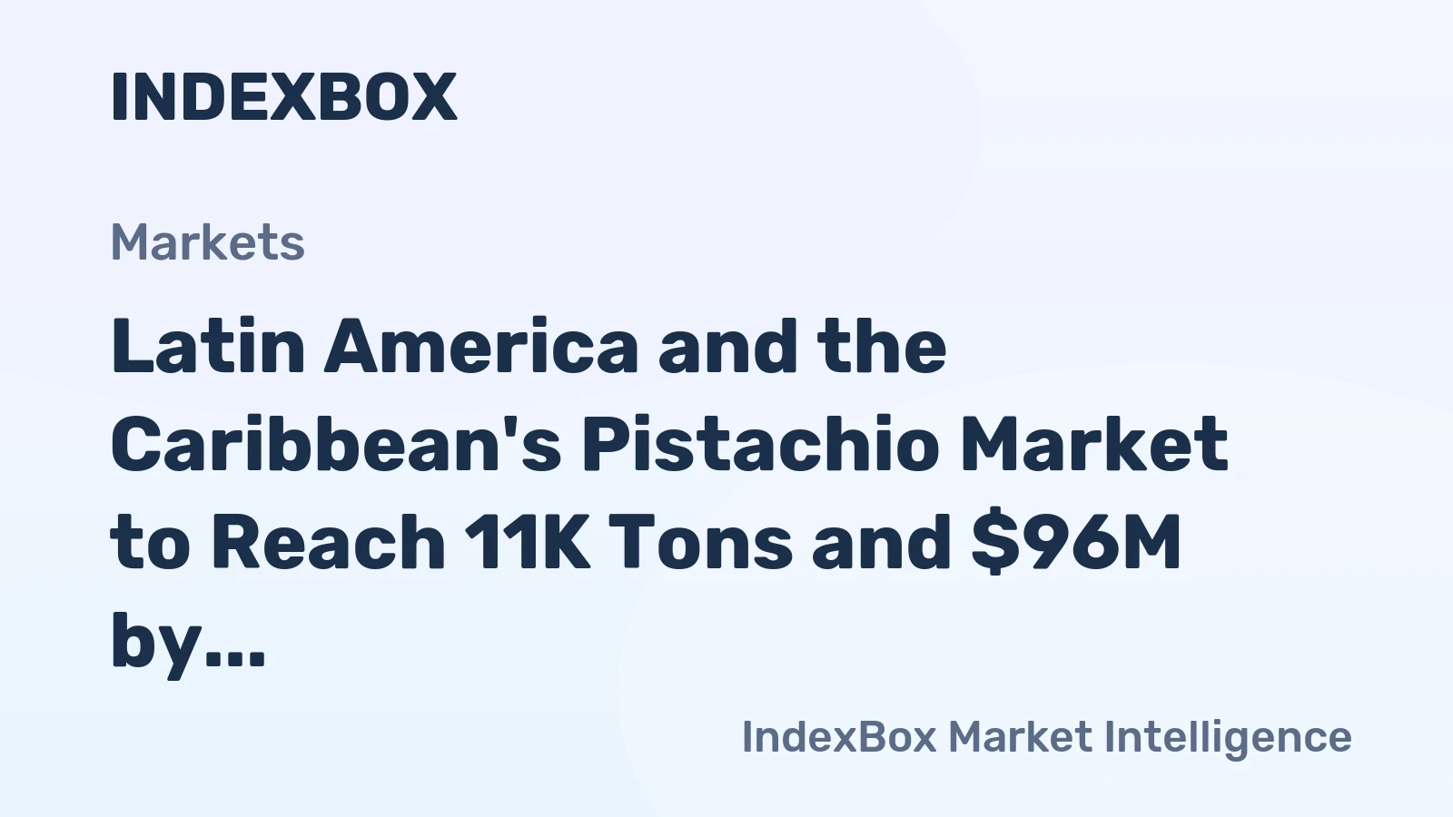 Latin America and the Caribbean's Pistachio Market to Reach 11K Tons and $96M by 2035