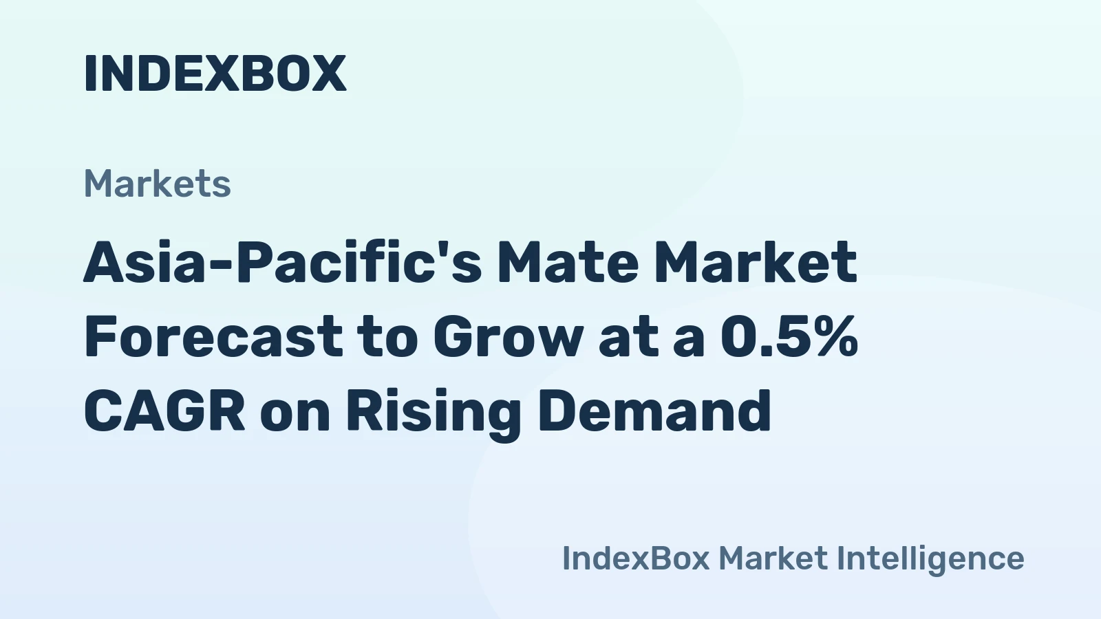 Asia-Pacific's Mate Market Forecast to Grow at a 0.5% CAGR on Rising Demand