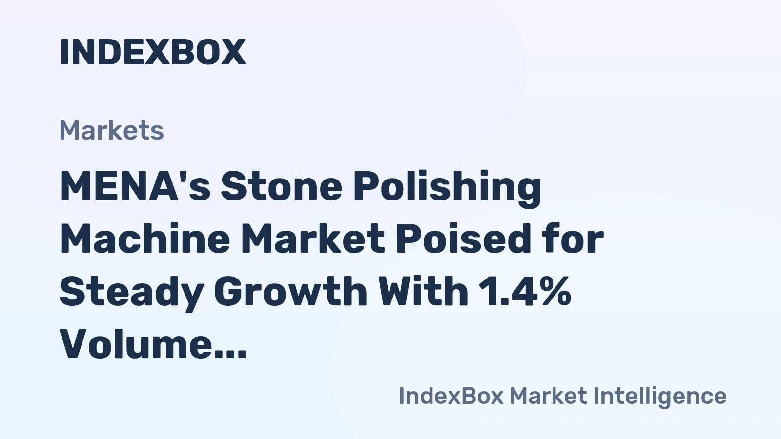 MENA's Stone Polishing Machine Market Poised for Steady Growth With 1.4% Volume CAGR Through 2035