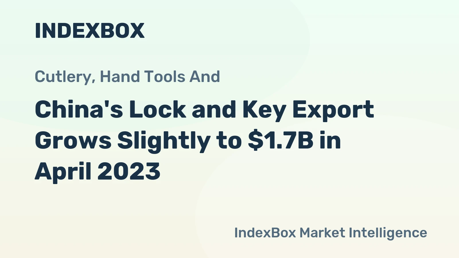 China's Lock and Key Export Grows Slightly to $1.7B in April 2023