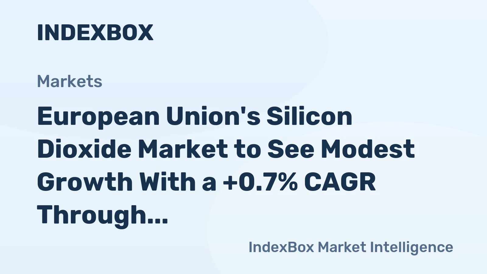 European Union's Silicon Dioxide Market to See Modest Growth With a +0.7% CAGR Through 2035