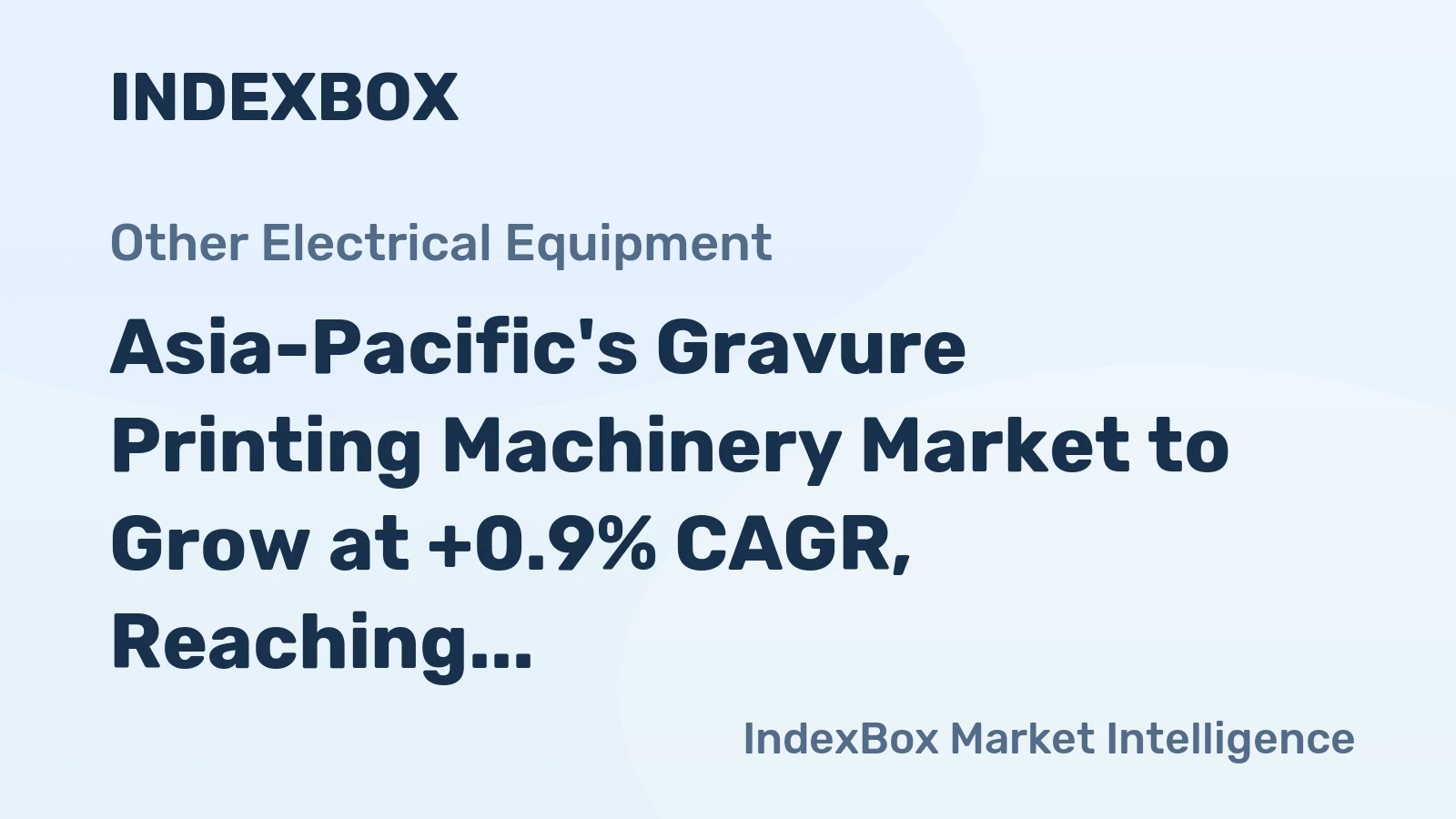 Asia-Pacific's Gravure Printing Machinery Market to Grow at +0.9% CAGR, Reaching 51K Units by 2035