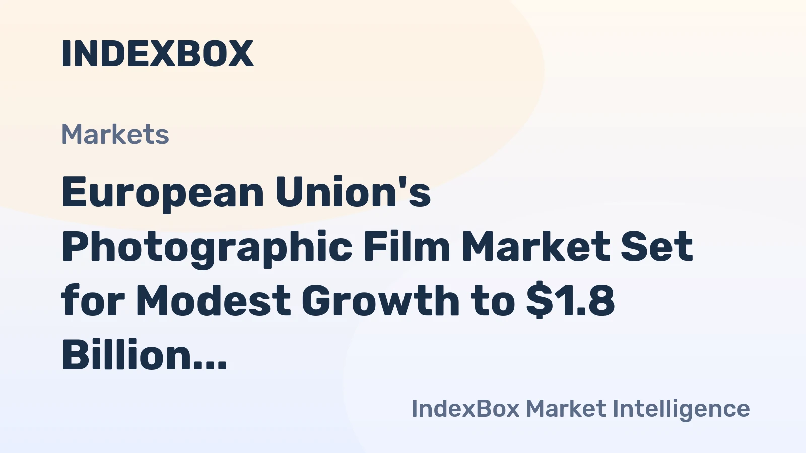 European Union's Photographic Film Market Set for Modest Growth to $1.8 Billion and 269 Million Square Meters