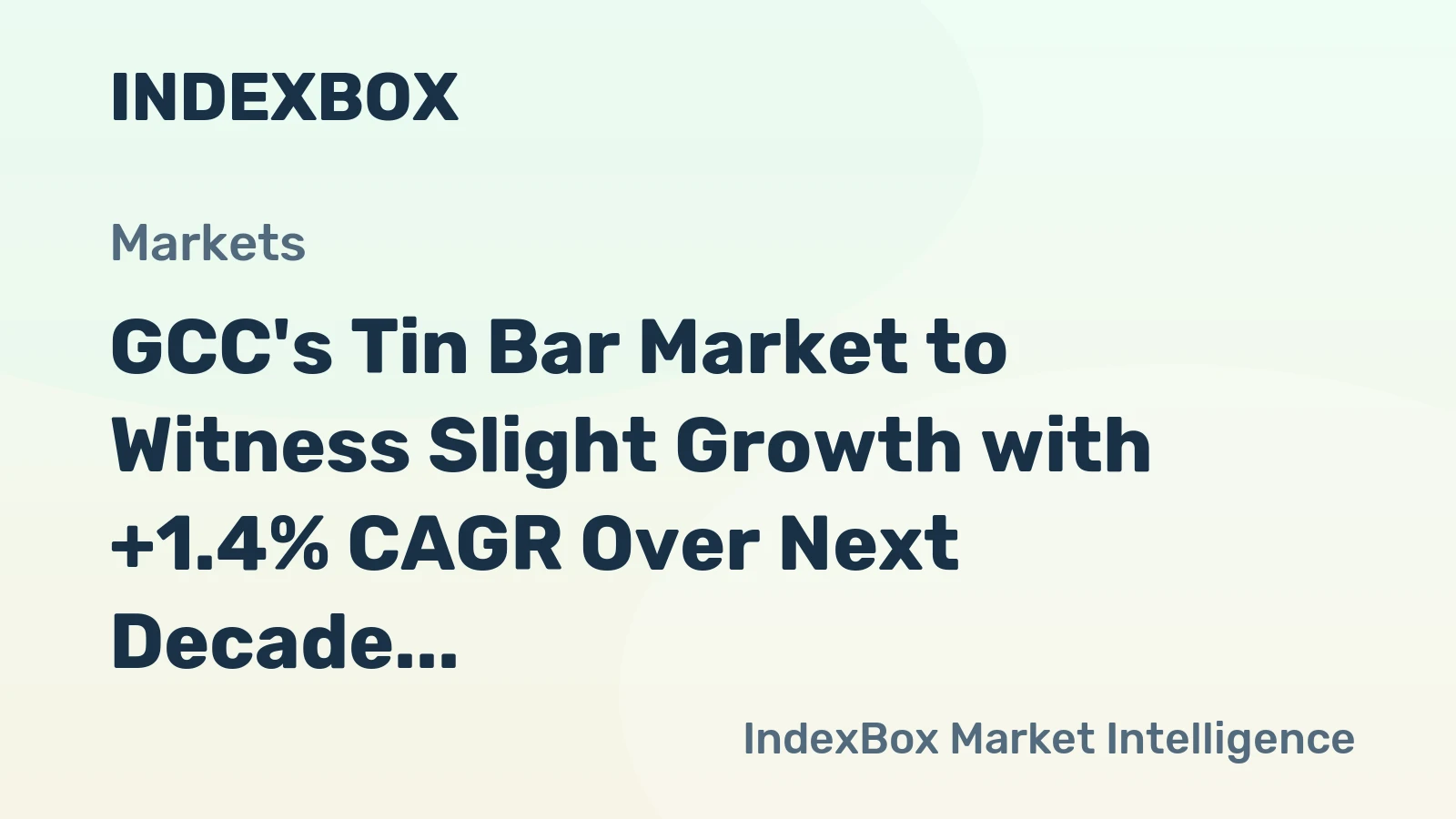 GCC's Tin Bar Market to Witness Slight Growth with +1.4% CAGR Over Next Decade