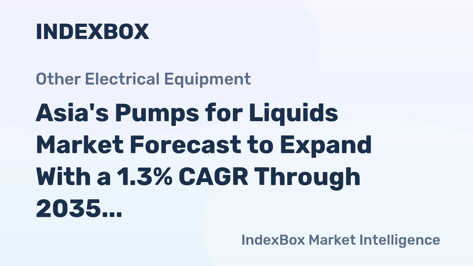 Asia's Pumps for Liquids Market Forecast to Expand With a 1.3% CAGR Through 2035