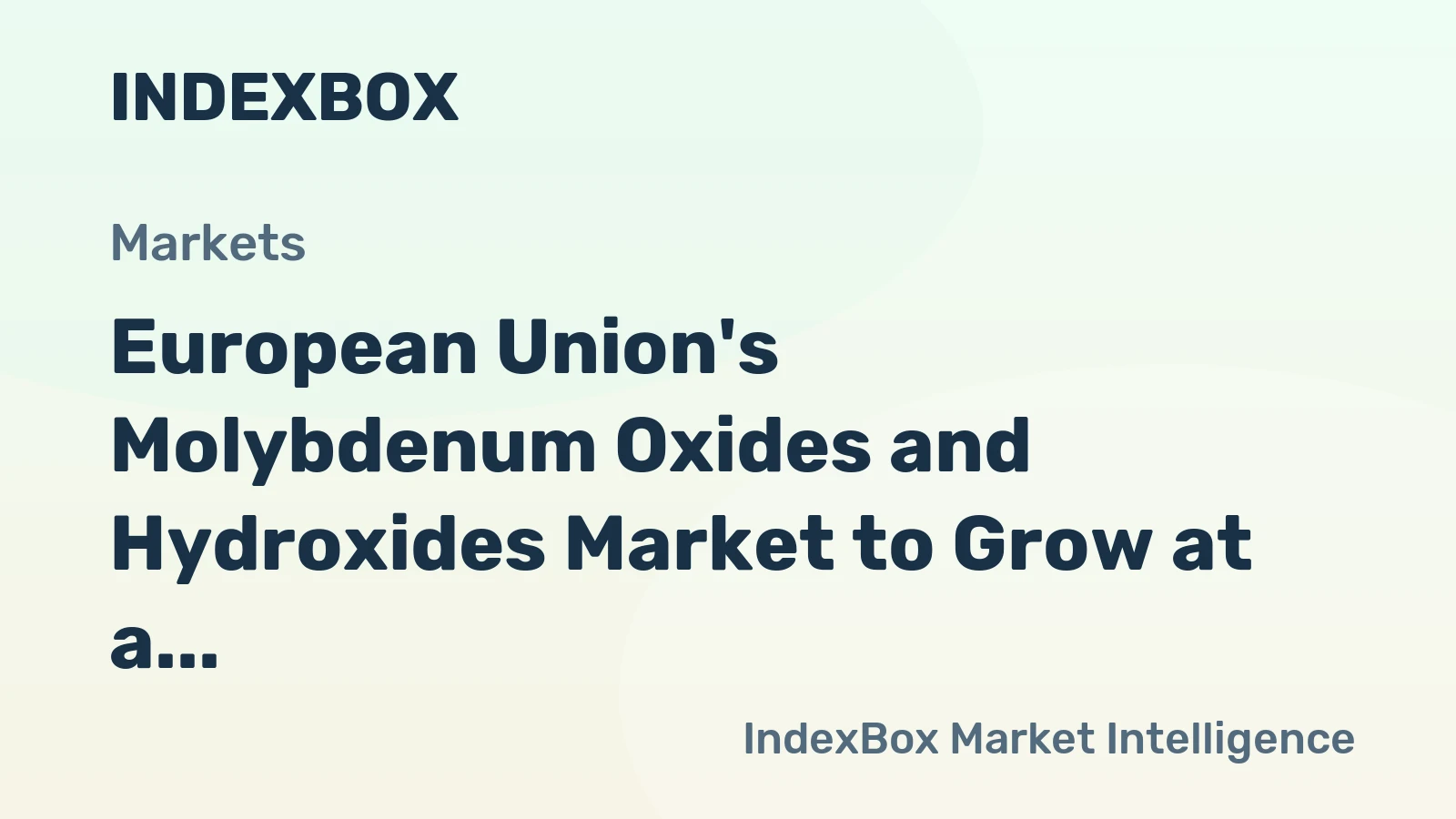 European Union's Molybdenum Oxides and Hydroxides Market to Grow at a CAGR of +1.9% to Reach $461M by 2035