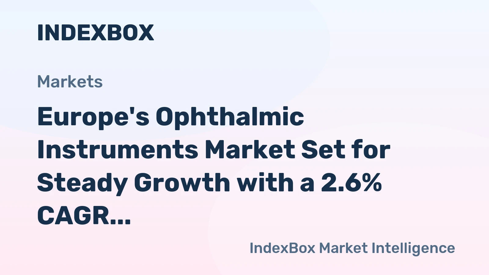 Europe's Ophthalmic Instruments Market Set for Steady Growth with a 2.6% CAGR in Value