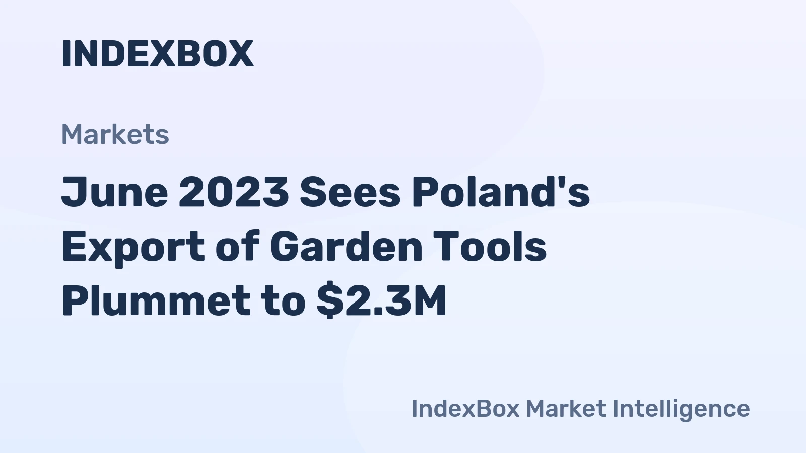 June 2023 Sees Poland's Export of Garden Tools Plummet to $2.3M
