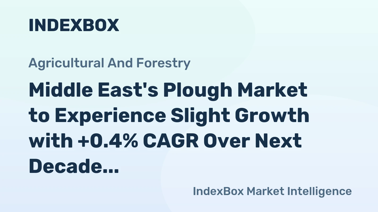Middle East's Plough Market to Experience Slight Growth with +0.4% CAGR Over Next Decade