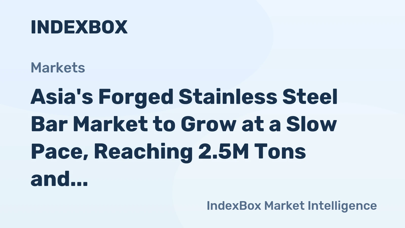 Asia's Forged Stainless Steel Bar Market to Grow at a Slow Pace, Reaching 2.5M Tons and $8.9B by 2035