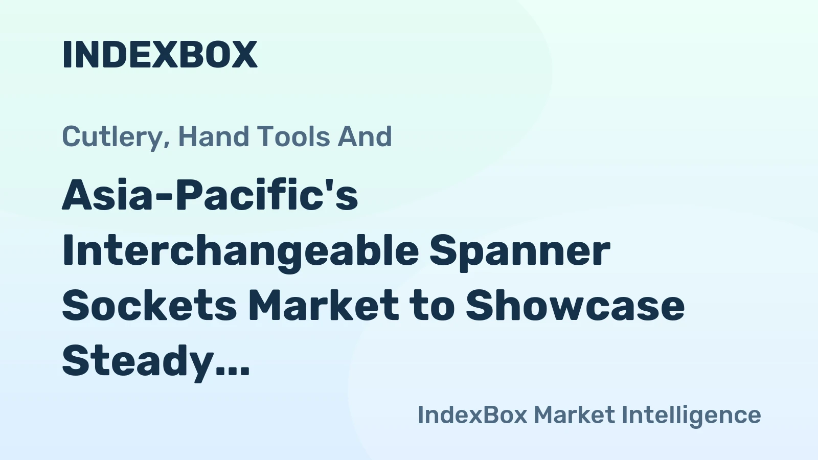Asia-Pacific's Interchangeable Spanner Sockets Market to Showcase Steady Growth with a CAGR of +1.5% from 2024-2035, Reaching 123K Tons