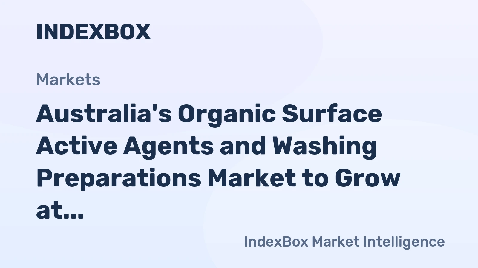 Australia's Organic Surface Active Agents and Washing Preparations Market to Grow at 2.3% CAGR, Reaching 565K tons by 2035