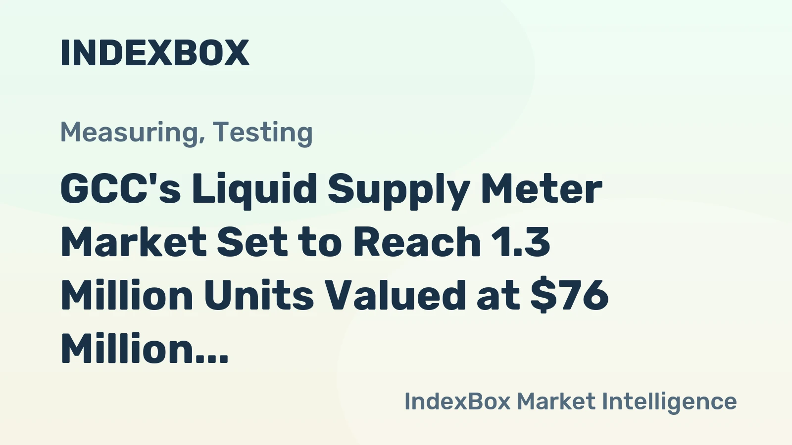 GCC's Liquid Supply Meter Market Set to Reach 1.3 Million Units Valued at $76 Million by 2035