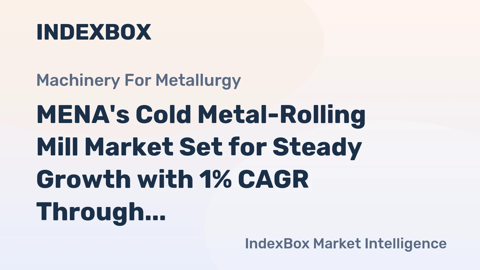 MENA's Cold Metal-Rolling Mill Market Set for Steady Growth with 1% CAGR Through 2035