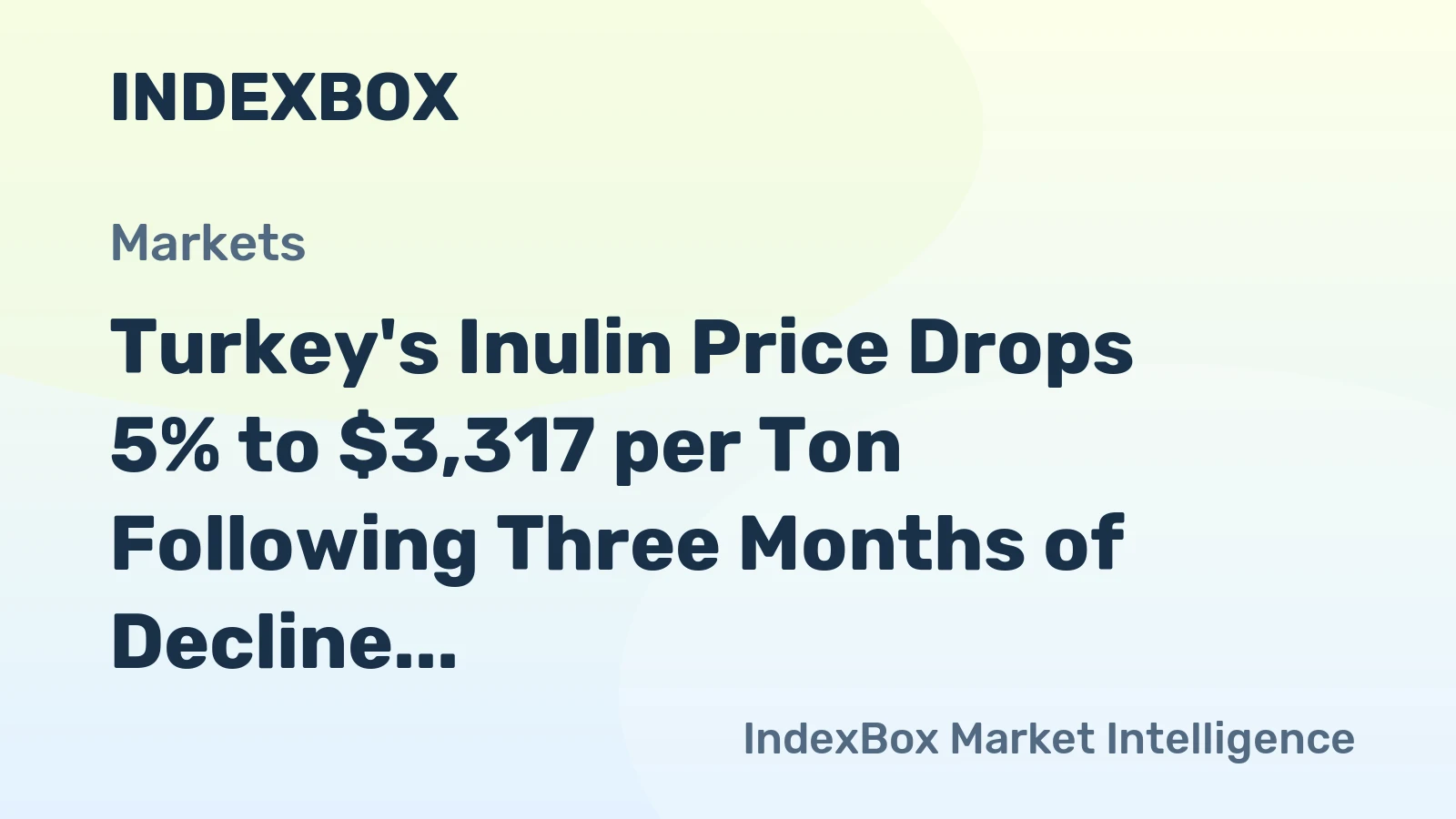 Turkey's Inulin Price Drops 5% to $3,317 per Ton Following Three Months of Decline