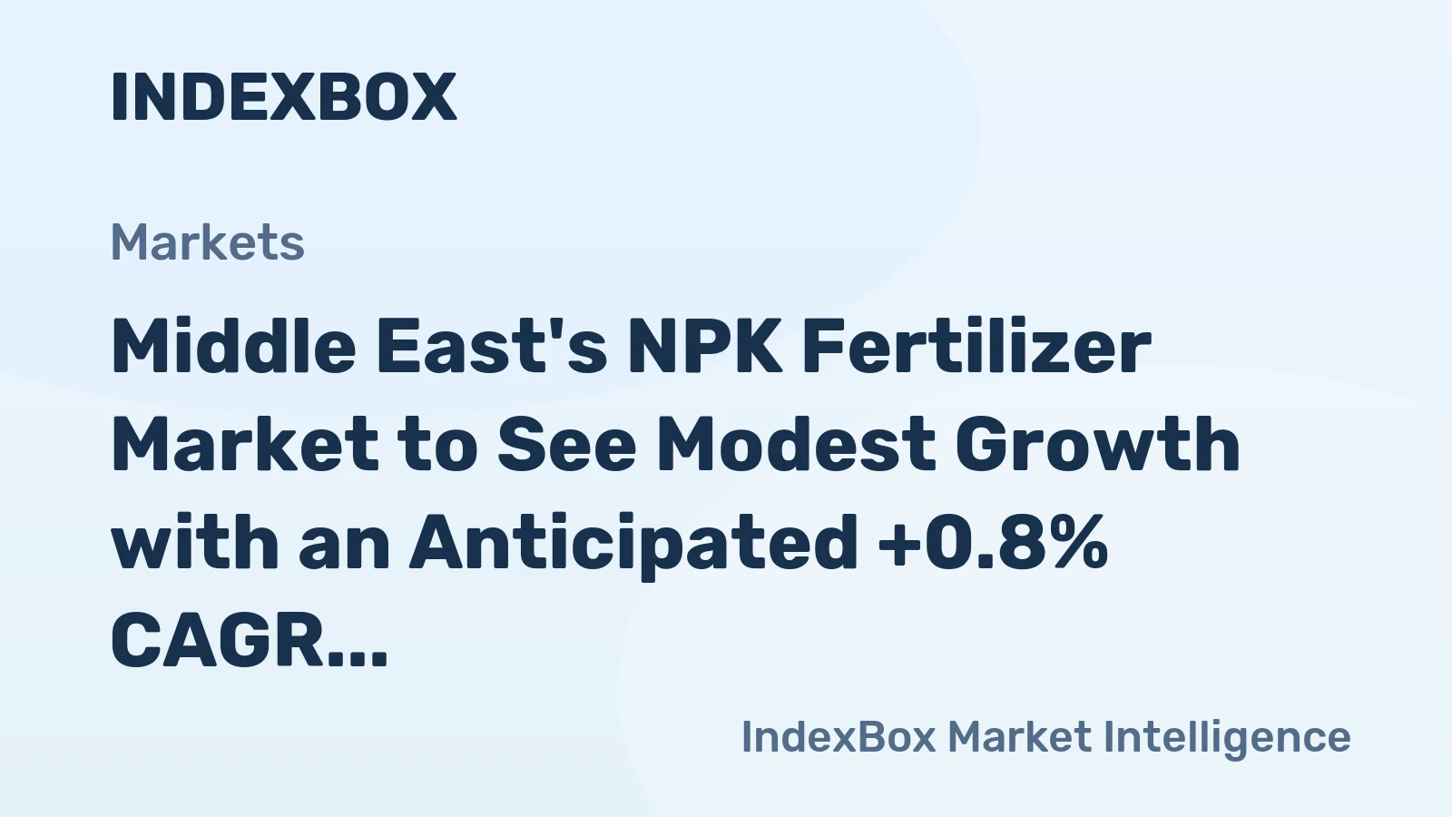 Middle East's NPK Fertilizer Market to See Modest Growth with an Anticipated +0.8% CAGR in Value