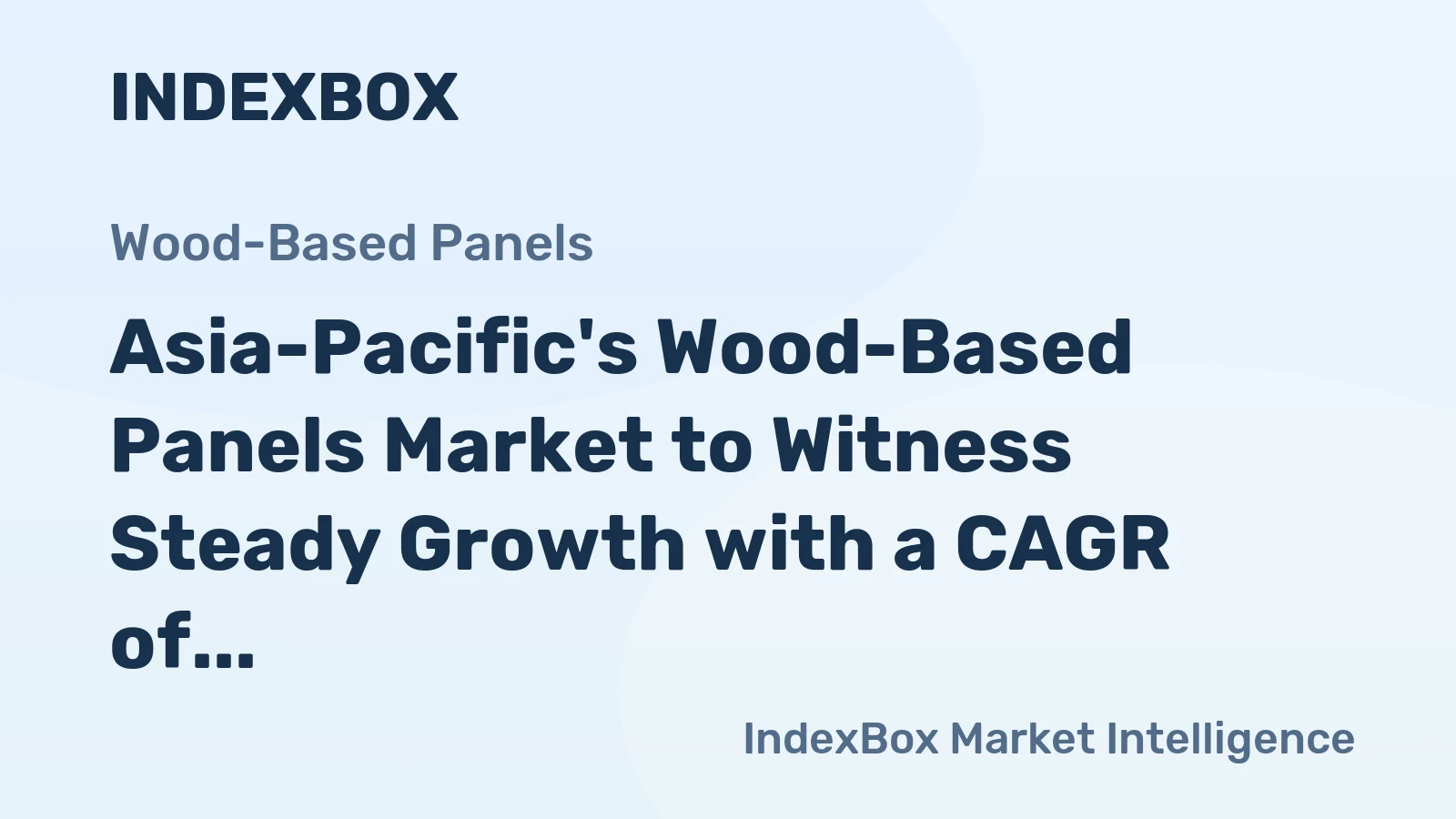 Asia-Pacific's Wood-Based Panels Market to Witness Steady Growth with a CAGR of +0.8% through 2035